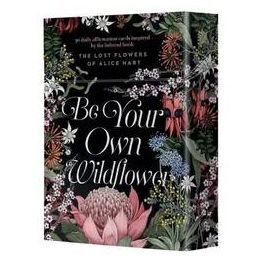 Be Your Own Wildflower: 30 Daily Affirmation Cards Inspired by Holly Ringland's Beloved Book the Lost Flowers of Alice Hart