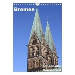 Sch&ouml;ne alte Hansestadt Bremen (Wandkalender 2026 DIN A4 hoch), Calvendo Monatskalender