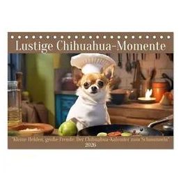 Lustige Chihuahua-Momente (Tischkalender 2026 DIN A5 quer), Calvendo Monatskalender