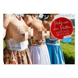 Holz vor der H&uuml;ttn - Frauen mit nackten Br&uuml;sten im Dirndl (Tischkalender 2026 DIN A5 quer), Calvendo Monatskalender