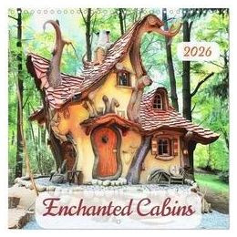 Enchanted Cabins (Wall Calendar 2026 12 &times; 12 Inch) Calvendo 12 Month Wall Calendar