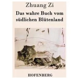 Hofenberg Das wahre Buch vom s&uuml;dlichen Bl&uuml;tenland