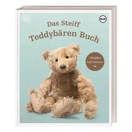 Dorling Kindersley Das Steiff Teddyb&auml;ren Buch