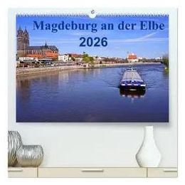 Calvendo Magdeburg an der Elbe 2026 (hochwertiger Premium Wandkalender 2026 DIN A2 quer), Kunstdruck in Hochglanz