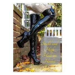 Stiefel und High Heels im Herbst (Wandkalender 2026 DIN A4 hoch), Calvendo Monatskalender