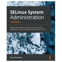 Packt Publishing SELinux System Administration - Third Edition