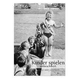 Kinder spielen - unbeschwert (Wandkalender 2026 DIN A3 hoch), Calvendo Monatskalender