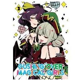 Gushing Over Magical Girls: Volume 3 (Manga)