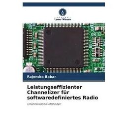 Verlag Unser Wissen Leistungseffizienter Channelizer f&uuml;r softwaredefiniertes Radio