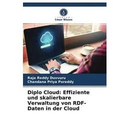 Verlag Unser Wissen Diplo Cloud: Effiziente und skalierbare Verwaltung von RDF-Daten in der Cloud