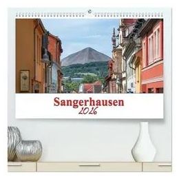 Calvendo Sangerhausen (hochwertiger Premium Wandkalender 2026 DIN A2 quer), Kunstdruck in Hochglanz