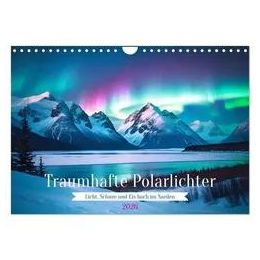 Traumhafte Polarlichter . Licht, Schnee und Eis hoch im Norden (Wandkalender 2026 DIN A4 quer), Calvendo Monatskalender