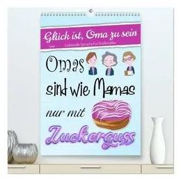 Calvendo Gl&uuml;ck ist, Oma zu sein (hochwertiger Premium Wandkalender 2026 DIN A2 hoch), Kunstdruck in Hochglanz