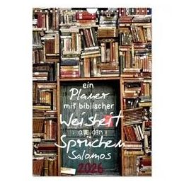 Ein Planer mit biblischer Weisheit aus den Spr&uuml;chen Salomos (Wandkalender 2026 DIN A4 hoch), Calvendo Monatskalender