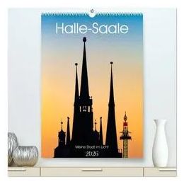 Calvendo Halle/Saale - Meine Stadt im Licht (hochwertiger Premium Wandkalender 2026 DIN A2 hoch), Kunstdruck in Hochglanz