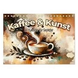 Kaffee & Kunst: Ein Kalender f&uuml;r Genie&szlig;er (Tischkalender 2026 DIN A5 quer), Calvendo Monatskalender