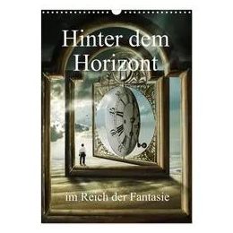 Hinter dem Horizont im Reich der Fantasie (Wandkalender 2026 DIN A3 hoch), Calvendo Monatskalender