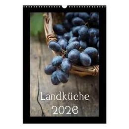 Landk&uuml;che (Wandkalender 2026 DIN A3 hoch), Calvendo Monatskalender