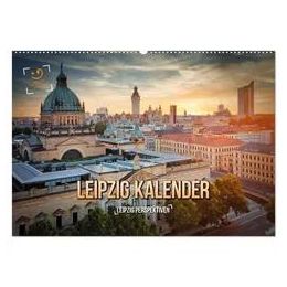 Leipzig Kalender Perspektiven (Wandkalender 2026 DIN A2 quer), Calvendo Monatskalender
