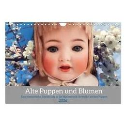 Alte Puppen und Blumen (Wandkalender 2026 DIN A4 quer), Calvendo Monatskalender