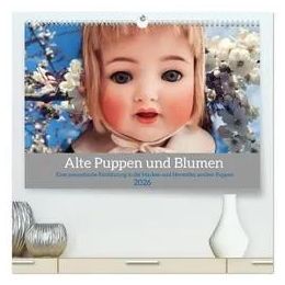Calvendo Alte Puppen und Blumen (hochwertiger Premium Wandkalender 2026 DIN A2 quer), Kunstdruck in Hochglanz