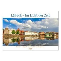 L&uuml;beck &ndash; Im Licht der Zeit (Wandkalender 2026 DIN A3 quer), Calvendo Monatskalender