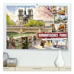 Calvendo Romantisches Paris (hochwertiger Premium Wandkalender 2026 DIN A2 quer), Kunstdruck in Hochglanz