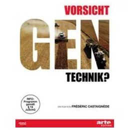 Vorsicht Gentechnik?