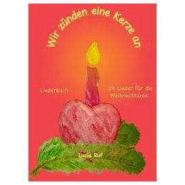 Wir z&uuml;nden eine Kerze an - Liederbuch