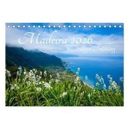 Madeira - ewiger Fr&uuml;hling (Tischkalender 2026 DIN A5 quer), Calvendo Monatskalender