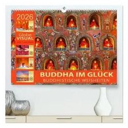 Calvendo BUDDHA IM GL&Uuml;CK - Buddhistische Weisheiten (hochwertiger Premium Wandkalender 2026 DIN A2 quer), Kunstdruck in Hochglanz