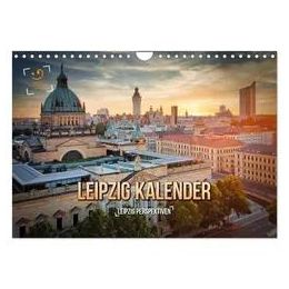 Leipzig Kalender Perspektiven (Wandkalender 2026 DIN A4 quer), Calvendo Monatskalender