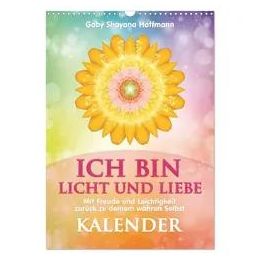 ICH BIN Licht und Liebe - Kalender (Wandkalender 2026 DIN A3 hoch), Calvendo Monatskalender