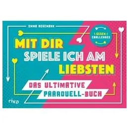 Riva Mit dir spiele ich am liebsten &ndash; Das ultimative Paarduell-Buch