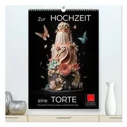 Calvendo Zur Hochzeit eine Torte (hochwertiger Premium Wandkalender 2026 DIN A2 hoch), Kunstdruck in Hochglanz
