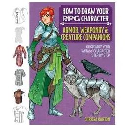 How to Draw Your RPG Character : Armor, Weaponry & Creature Companions