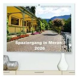 Calvendo Spaziergang in Meran (hochwertiger Premium Wandkalender 2026 DIN A2 quer), Kunstdruck in Hochglanz