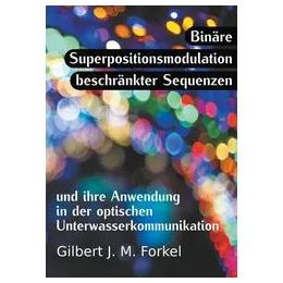 Bin&auml;re Superpositionsmodulation beschr&auml;nkter Sequenzen und ihre Anwendung in der optischen Unterwasserkommunikation
