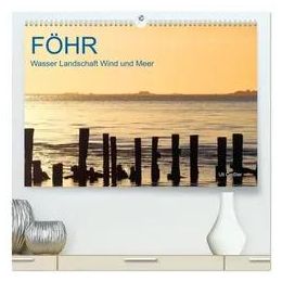Calvendo F&ouml;hr - Wasser Landschaft Wind und Meer (hochwertiger Premium Wandkalender 2026 DIN A2 quer), Kunstdruck in Hochglanz