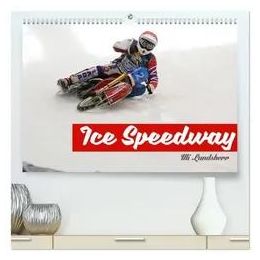 Calvendo Ice Speedway (hochwertiger Premium Wandkalender 2026 DIN A2 quer), Kunstdruck in Hochglanz