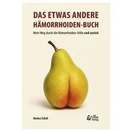 Das etwas andere H&auml;morrhoiden-Buch