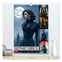 Calvendo Gothic Girls - d&uuml;stere Frauen in schwarzer Gothic-Kleidung (hochwertiger Premium Wandkalender 2026 DIN A2 hoch), Kunstdruck in Hochglanz