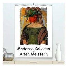 Calvendo Moderne Collagen von Alten Meistern (hochwertiger Premium Wandkalender 2026 DIN A2 hoch), Kunstdruck in Hochglanz