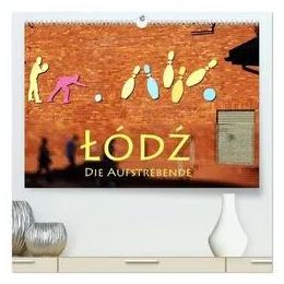 Calvendo Lodz, die Aufstrebende (hochwertiger Premium Wandkalender 2026 DIN A2 quer), Kunstdruck in Hochglanz