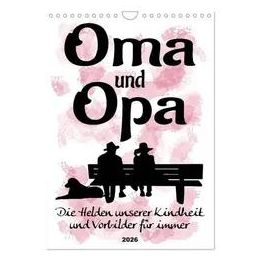 Oma und Opa, die Helden unserer Kindheit (Wandkalender 2026 DIN A4 hoch), Calvendo Monatskalender