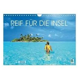 Reif f&uuml;r die Insel: Fernweh & Traumziele (Wandkalender 2026 DIN A4 quer), Calvendo Monatskalender