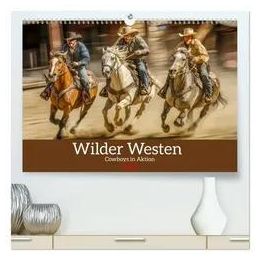 Calvendo Wilder Westen - Cowboys in Aktion (hochwertiger Premium Wandkalender 2026 DIN A2 quer), Kunstdruck in Hochglanz
