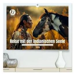 Calvendo Reise mit der indianischen Seele (hochwertiger Premium Wandkalender 2026 DIN A2 quer), Kunstdruck in Hochglanz