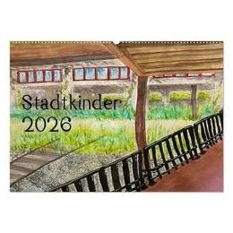 Stadtkinder 2026 (Wandkalender 2026 DIN A2 quer), Calvendo Monatskalender