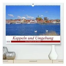 Calvendo Kappeln und Umgebung (hochwertiger Premium Wandkalender 2026 DIN A2 quer), Kunstdruck in Hochglanz